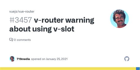 V Router Warning About Using V Slot · Issue 3457 · Vuejsvue Router