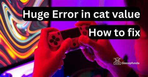 Huge Error In Cat Value Reasons And Fixing Procedures