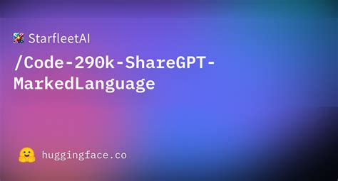 Starfleetaicode 290k Sharegpt Markedlanguage · Datasets At Hugging Face