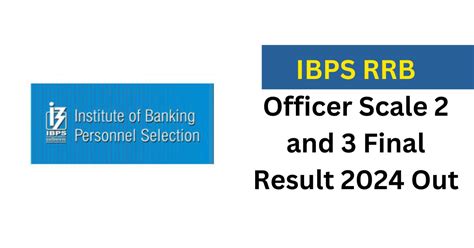 Ibps Rrb Officer Scale 2 And 3 Final Result 2024 Out Jobadda