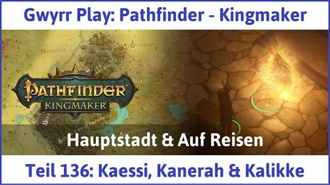 Pathfinder Kingmaker Teil 136 Kaessi Kanerah And Kalikke Lets Play Deutsch Youtube