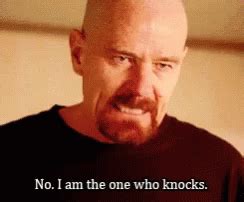 Im The One Who Knocks Walter White  Im The One Who Knocks Walter