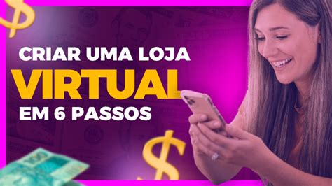 Como Criar Uma Loja Virtual Em PASSOS