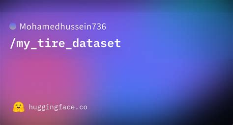Mohamedhussein My Tire Dataset Datasets At Hugging Face