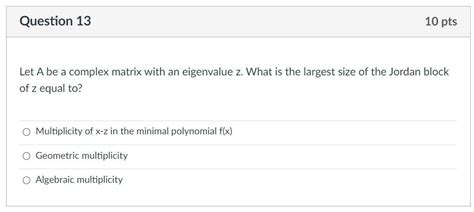 Solved Let A Be A Complex Matrix With An Eigenvalue Z What
