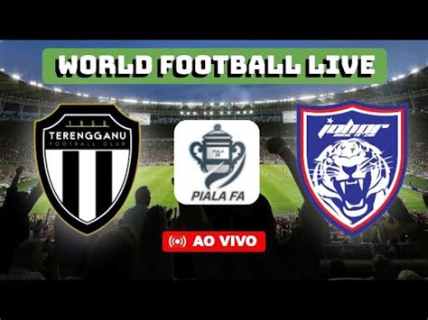 TERENGGANU X JOHOR DARUL TA ZIM FINAL MALÁSIA FA CUP AO VIVO YouTube