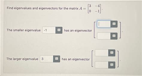 Solved Find Eigenvalues And Eigenvectors For The Matrix