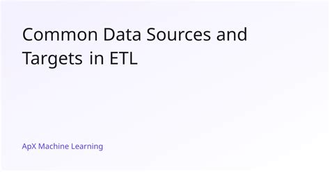 Common Data Sources And Targets In Etl