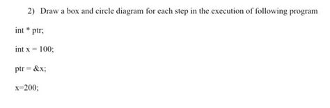 Solved 2 Draw A Box And Circle Diagram For Each Step In The Chegg Com