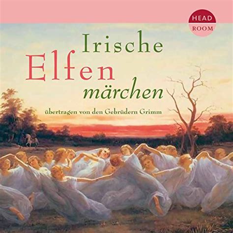 Amazon Irische Elfenmärchen Audible Audio Edition Brüder Grimm Sabine Postel Nina