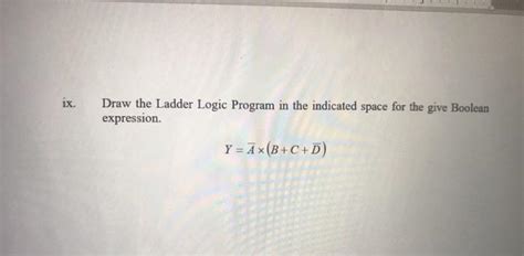 Solved Draw The Ladder Logic Program In The Indicated Space