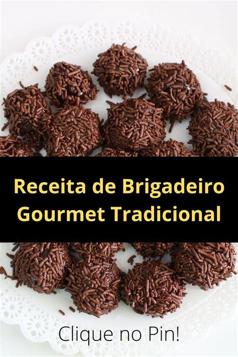 Receita De Brigadeiro Gourmet Tradicional Em 2023 Receita De