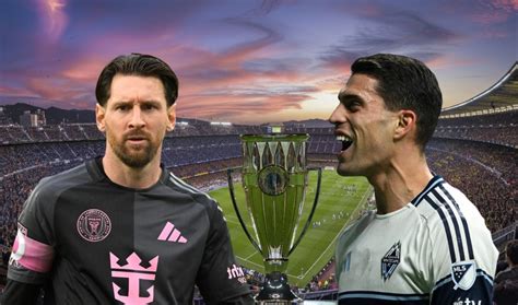 ¿cuándo Es La Vuelta De Inter Miami Vs Vancouver Whitecaps Día Y Hora