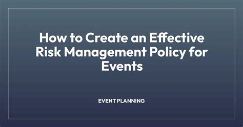 How To Create An Effective Risk Management Policy For Events • Event Management Evm Institute