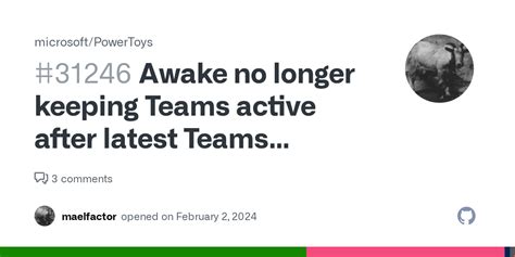 Awake No Longer Keeping Teams Active After Latest Teams Update · Issue 31246 · Microsoft