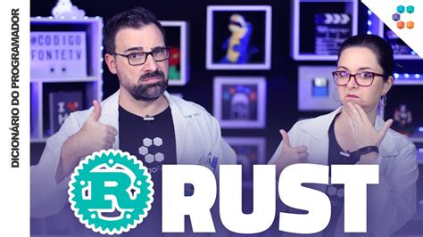 Rust Lang A Linguagem Mais Amada De Todas