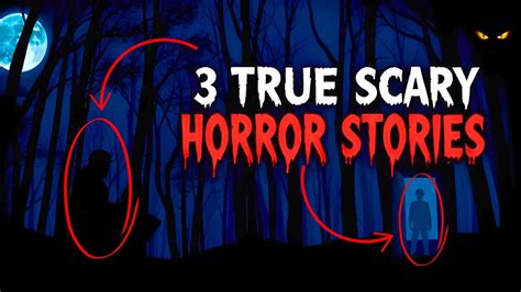3 True Scary Horror Stories Youtube