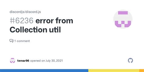 Error From Collection Util Issue 6236 Discordjs Discord Js GitHub
