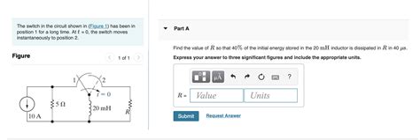 Solved The Switch In The Circuit Shown In Has Been In Chegg Com