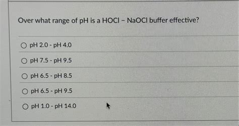Solved Over What Range Of Ph Is A Hocl Naocl Buffer