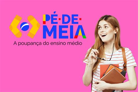 Pé de Meia 2025 confira as datas de pagamento das parcelas