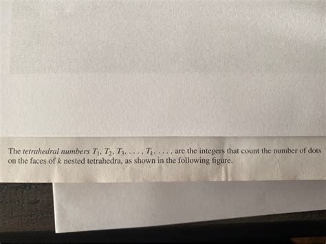 Solved The Tetrahedral Numbers T T2 T3 Tk Are Chegg