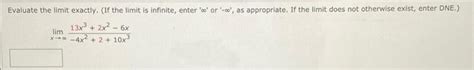 Solved Evaluate The Limit Exactly If The Limit Is Chegg Com