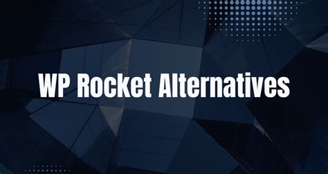 Wp Rocket Alternative Top 5 Fastest Caching Plugins For Wordpress