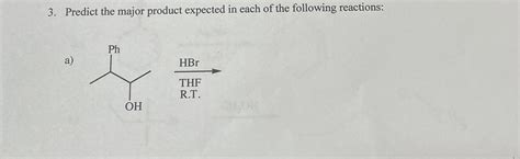 Solved Predict The Major Product Expected In Each Of The
