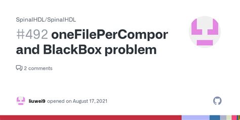 Onefilepercomponent And Blackbox Problem · Issue 492 · Spinalhdl