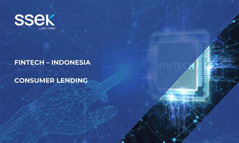 Fintech In Indonesia Is Consumer Lending Regulated Ssek Law Firm