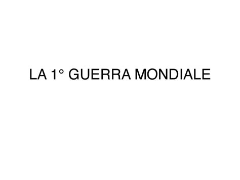 La Prima Guerra Mondiale Slides Riassuntive Docsity