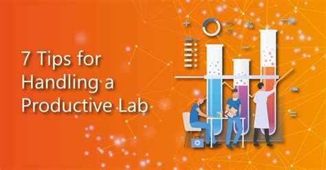 7 Tips For Handling A Productive Lab Laboratory Information