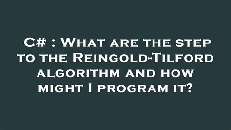 C What Are The Step To The Reingold Tilford Algorithm And How Might
