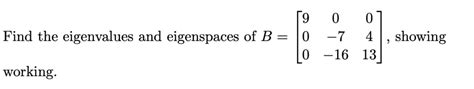Solved Find The Eigenvalues And Eigenspaces Of