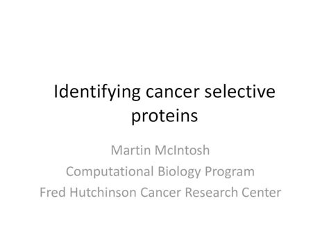 PDF Dr Martin McIntosh Identifying Cancer Selective Proteins Using