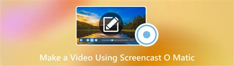How To Make Videos With Screencast O Matic On Your Pc