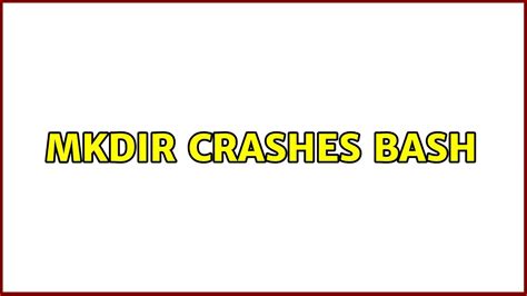 Ubuntu Mkdir Crashes Bash Youtube
