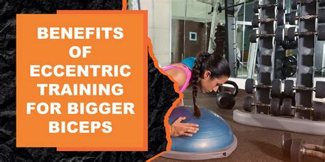 The Benefits Of Eccentric Training For Building Bigger Biceps Magma