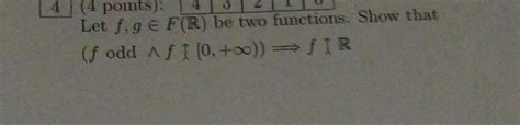 Solved Let Fg∈fr Be Two Functions Show That F Odd