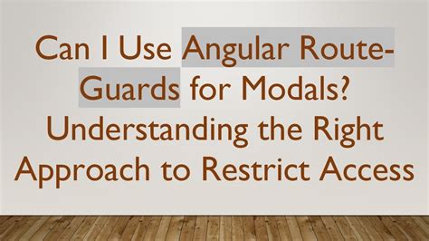 Can I Use Angular Route Guards For Modals Understanding The Right