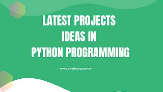 Latest Projects Ideas In Python EPythonGuru