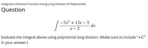 Solved Integrate A Rational Function Using Long Division Of