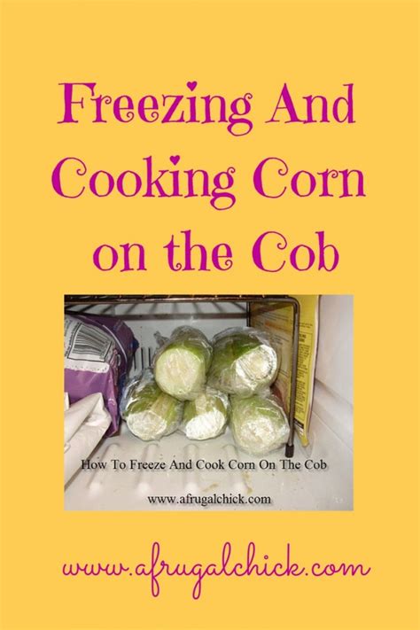 How To Freeze Corn On The Cob Whole And Then Cook It