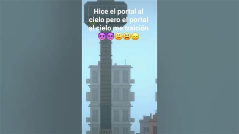 Terminé De Acer El Portal Al Cielo Pero El Portal Al Cielo Era Malvado