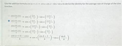 Solved Use The Addition Formula Cos U V Cosucosv Sinvsinu
