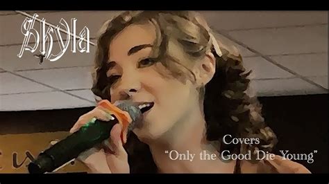 Skyla Covers Only The Good Die Young Youtube