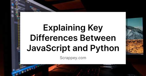 Explaining Key Differences Between Javascript And Python