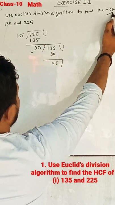 1 Use Euclids Division Algorithm To Find The Hcf Of I 135 And 225