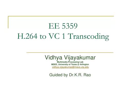 ppt ee 5359 h 264 to vc 1 transcoding powerpoint presentation free